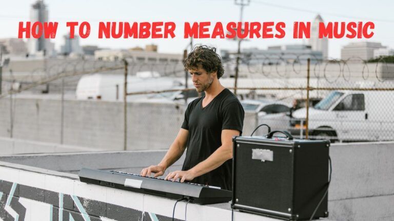 How to Number Measures in Music: Ultimate Guide for Musicians - Best ...