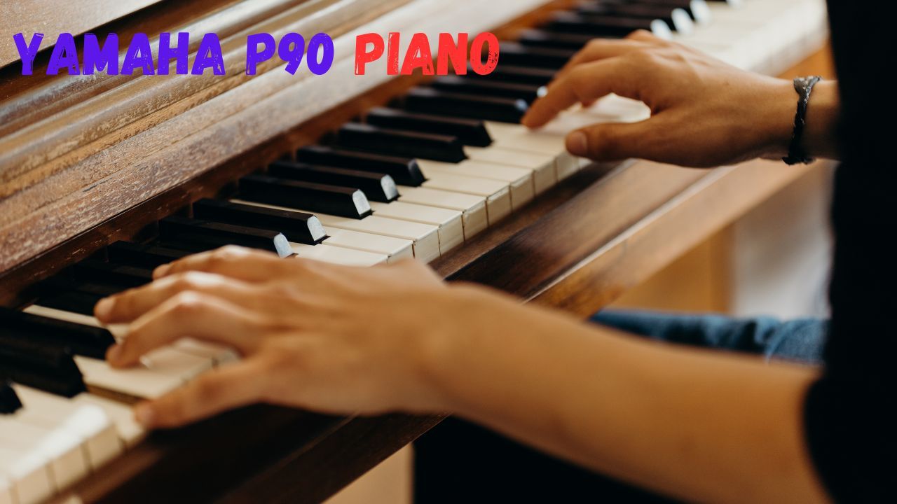 Yamaha P90 Piano: Master the Melodies with This Classic - Best Music ...